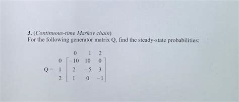 solved 3 continuous time markov chain for the following