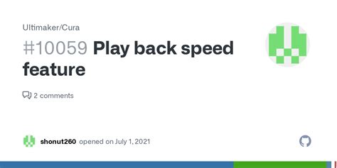 Play Back Speed Feature · Issue 10059 · Ultimakercura · Github