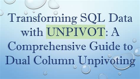 Transforming Sql Data With Unpivot A Comprehensive Guide To Dual