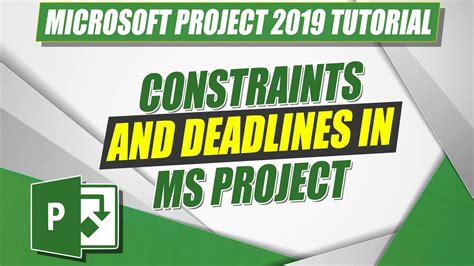 microsoft project 2019 tutorial constraints and deadlines in ms