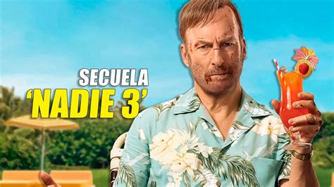 Nadie 3 ¿habrá Otra Secuela Esto Es Lo Que Sabemos Del Futuro De La