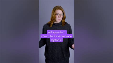 Will Quantum Computers Ever Replace Laptops Quantum Quantumphysics Quantumcomputing Youtube
