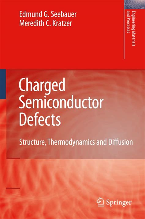 Charged Semiconductor Defects Engineering Materials And Processes