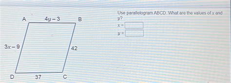 Solved Use Parallelogram Abcd What Are The Values Of X And Y X Y