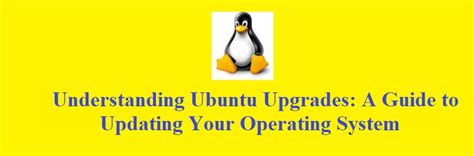 Understanding Ubuntu Upgrades A Guide To Updating Your Operating System By Ramkrushna