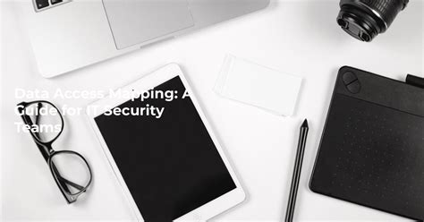 data access mapping a guide for it security teams