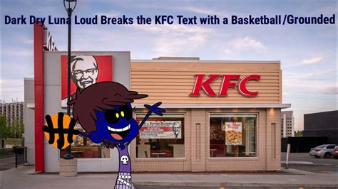 Dark Dry Luna Loud Breaks The Kfc Text With A Basketballgrounded Youtube