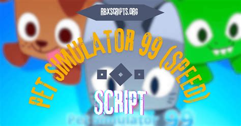 PET SIMULATOR 99 SPEED Script RBX Scripts