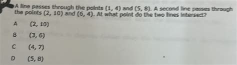solved a line passes through the points 1 4 and 5 8 a second line