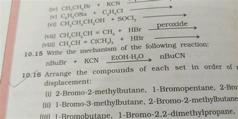(iv) CH3 CH2 Br+KCN(v) C6 H5 ONa+C2 H5 Cl(vi) CH3 CH2 CH2 OH+SOCl2 (vi..