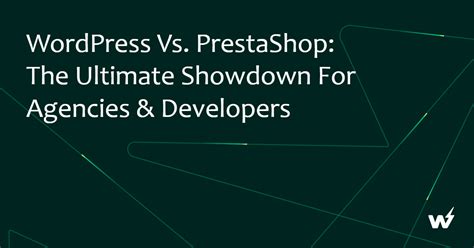 Wordpress Vs Prestashop The Ultimate Showdown For Agencies