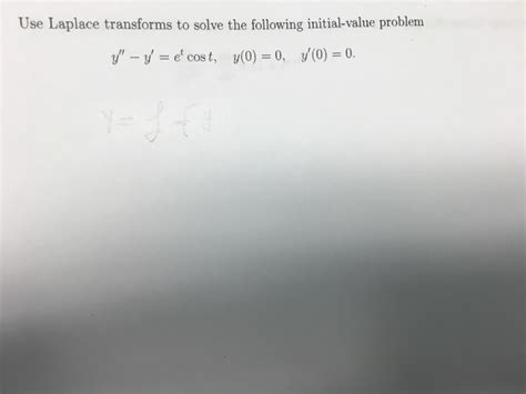 Solved Use Laplace Transforms To Solve The Following Chegg
