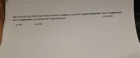 Solved 10 Represent The Following Decimal Numbers In Binary