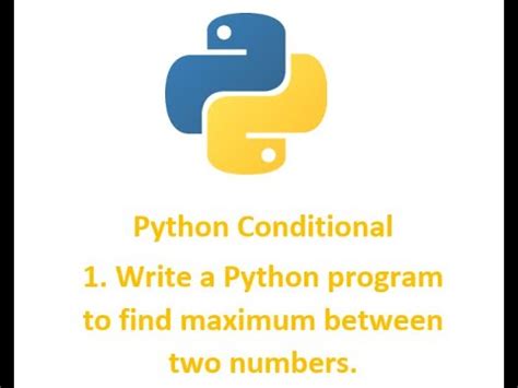 Conditional Write A Python Program To Find Maximum Between Two Numbers YouTube