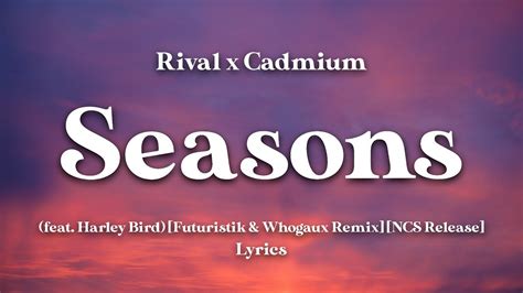 Rival X Cadmium Seasons Feat Harley Bird Futuristik And Whogaux