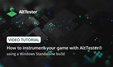 How To Instrument Your Game With Alttester® Using A Windows Standalone