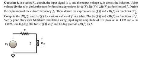 solved question 4 in a series rl circuit the input signal