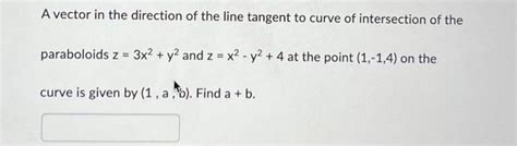 Solved A Vector In The Direction Of The Line Tangent To Chegg