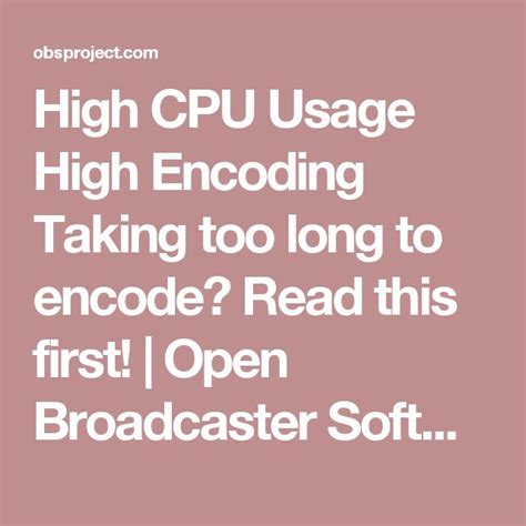 High Cpu Usage High Encoding Taking Too Long To Encode Read This First