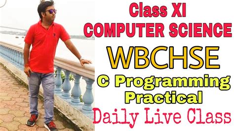 Class Xi C Programming Practical Computer Science Wbchse Youtube
