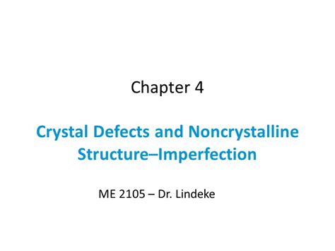 Chapter 4 Crystal Defects And Noncrystalline Structure Imperfection Me