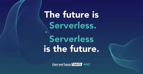 Serverlessdays Anz On Linkedin Serverless Is The Future