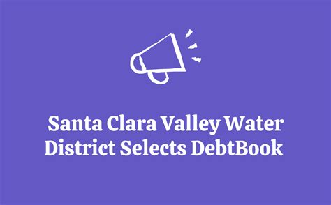 Santa Clara Valley Water District Selects Debtbook To Enhance Treasury