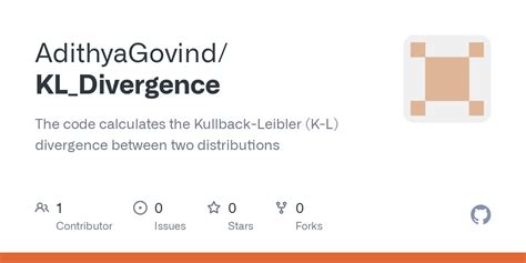 Github Adithyagovindkldivergence The Code Calculates The Kullback Leibler K L Divergence
