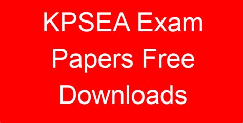 Kpsea Exam Papers Free Downloads Ke
