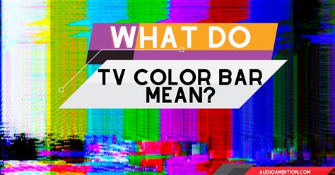 What Do Tv Color Bars Mean