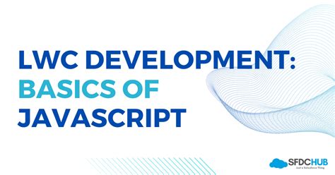 JavaScript Resources For LWC Basics Of JavaScript Required For LWC Development SFDC Hub