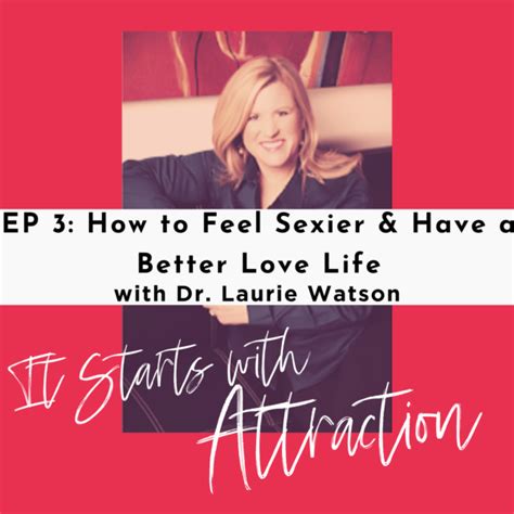 Ep 3 How To Feel Sexier And Have A Better Love Life Piescast