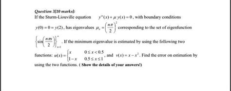 [get Answer] Question 310 Marksk Ifthe Sturm Liouville Equation Myr With Boundary Conditions 70