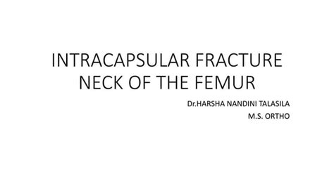 Intracapsular Fracture Neck Of Femur Pptx