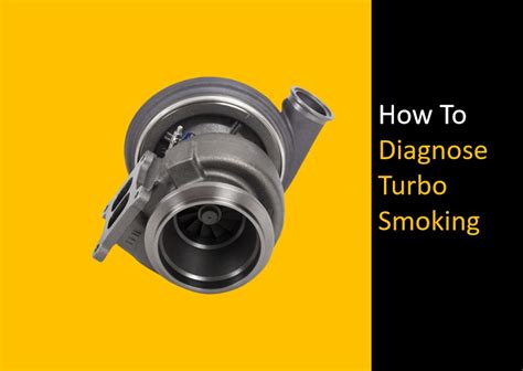 How To Diagnose Turbo Smoking Aprilparts