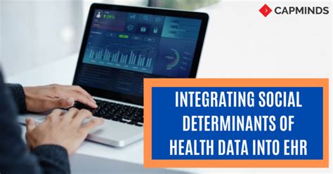 Integrating Social Determinants Of Health Data Into Ehr Capminds