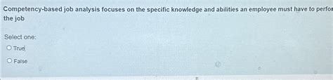 Solved Competency Based Job Analysis Focuses On The Specific Chegg Com