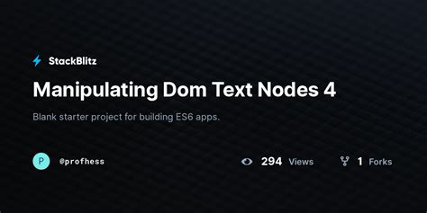 Manipulating Dom Text Nodes 4 Stackblitz