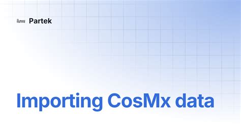 Importing Cosmx Data Partek