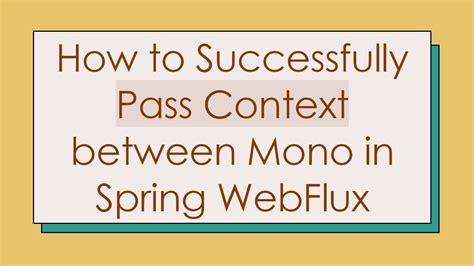 How To Successfully Pass Context Between Mono In Spring Webflux Youtube