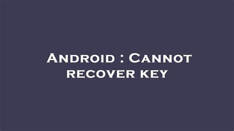 Android : Cannot recover key - YouTube