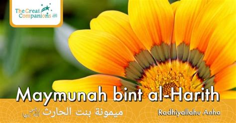 The Great Companions Maymunah Bint Al Harith R A Small Steps To Allah