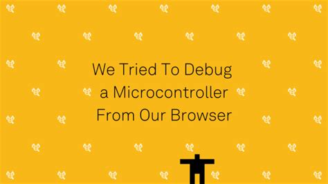 we tried to debug a microcontroller from our browser golioth