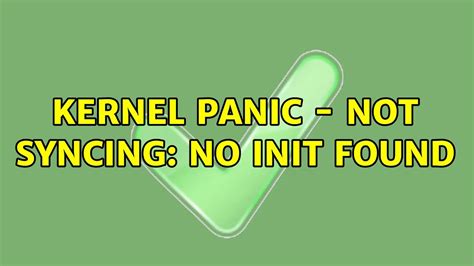 Kernel Panic Not Syncing No Init Found Solutions YouTube