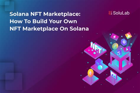 Solana Nft Marketplace How To Build Nft Marketplace On Solana