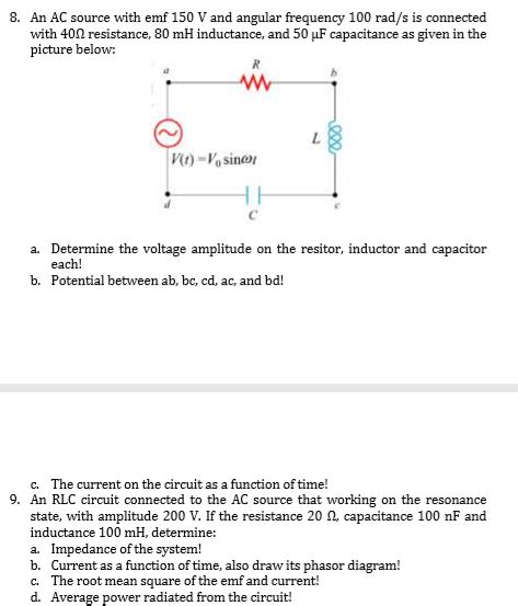 Solved 8 An Ac Source With Emf 150 V And Angular Frequency