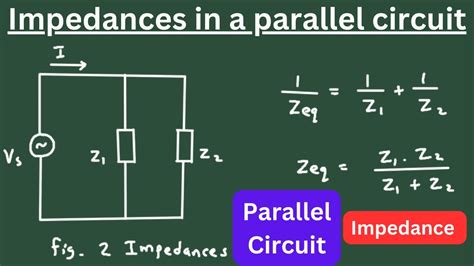 Impedances In A Parallel Circuit Youtube