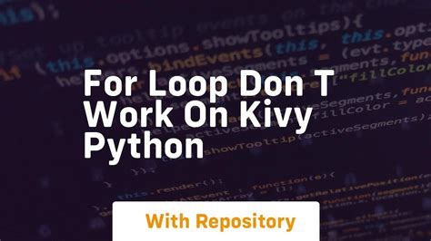 For Loop Don T Work On Kivy Python Youtube