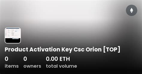 Product Activation Key Csc Orion Top Collection Opensea