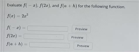solved evaluate f −x f 2x and f a h for the following